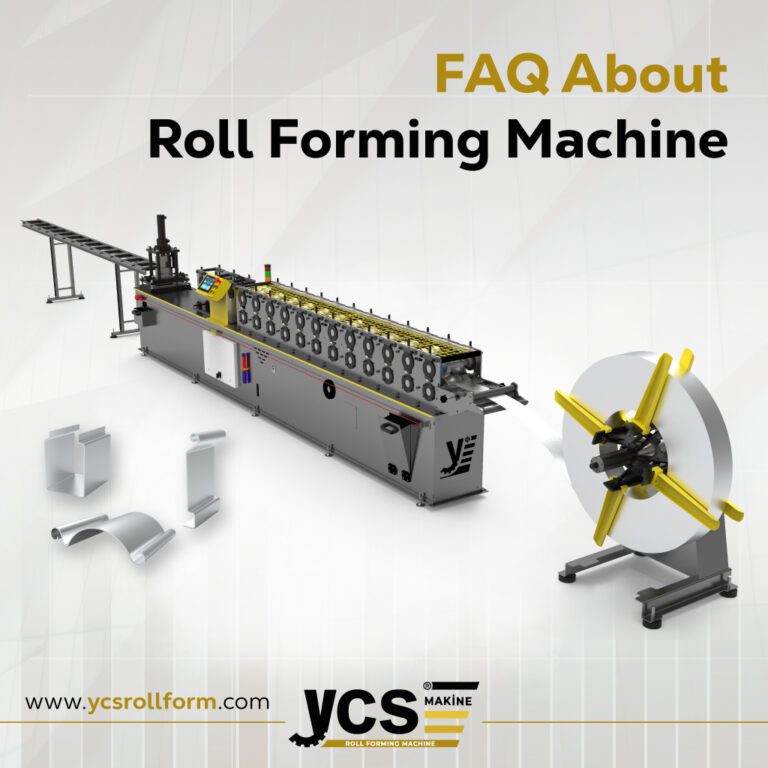 FAQ About Roll Forming Machine - YCS